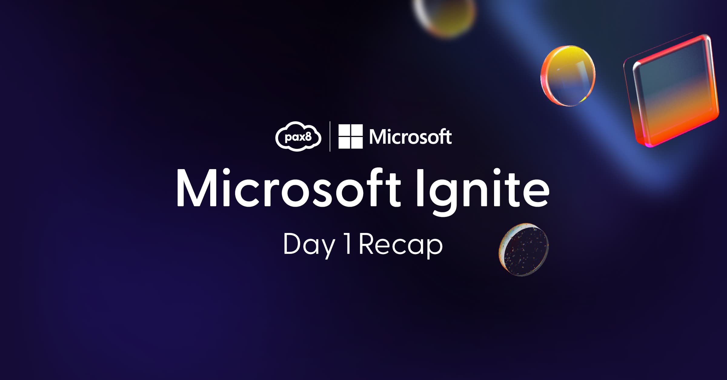 Microsoft Ignite day 1 recap - Pax8 Blog