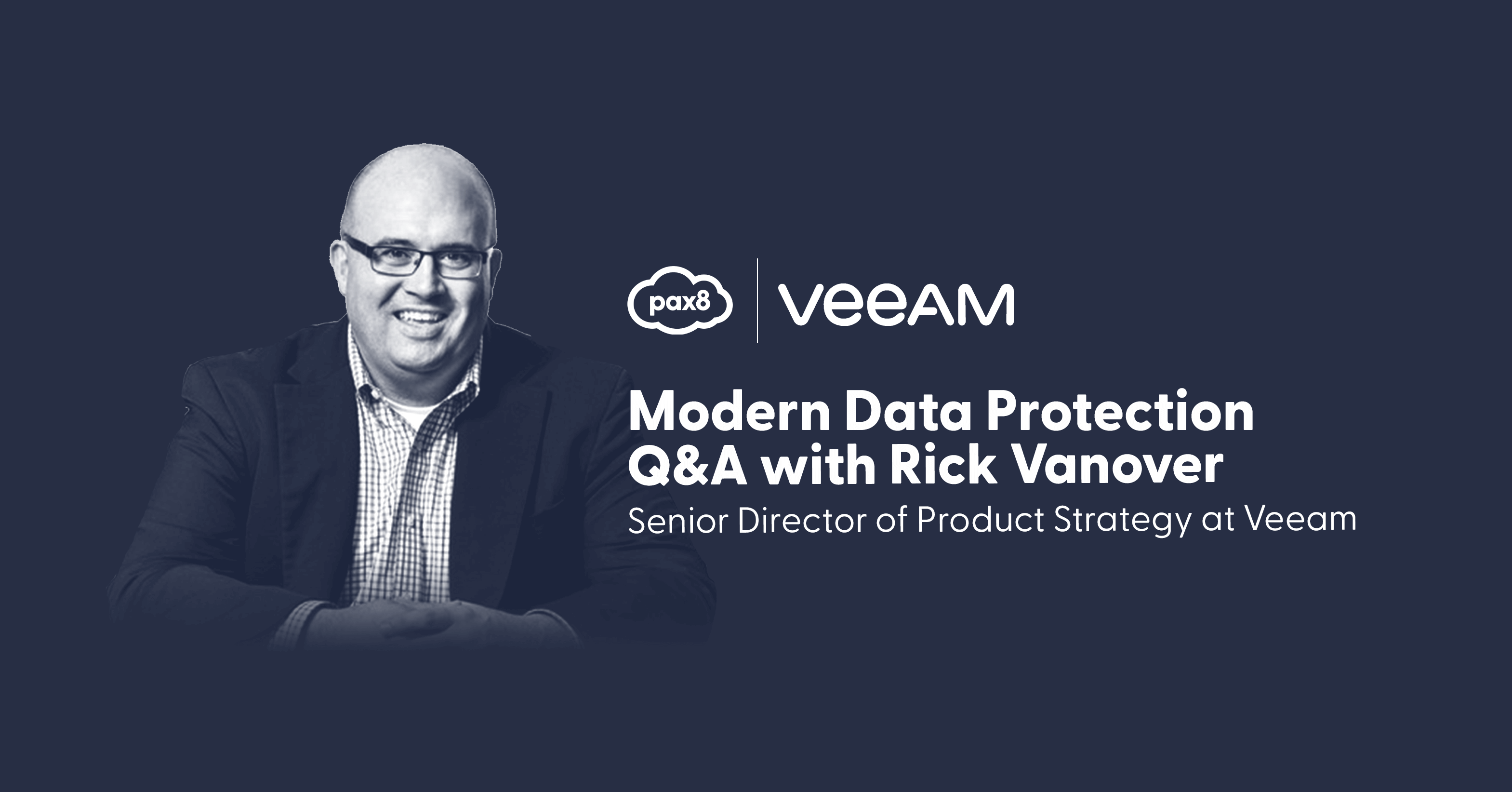 Modern data protection in a remote work world: Q&A with Veeam - Pax8 Blog