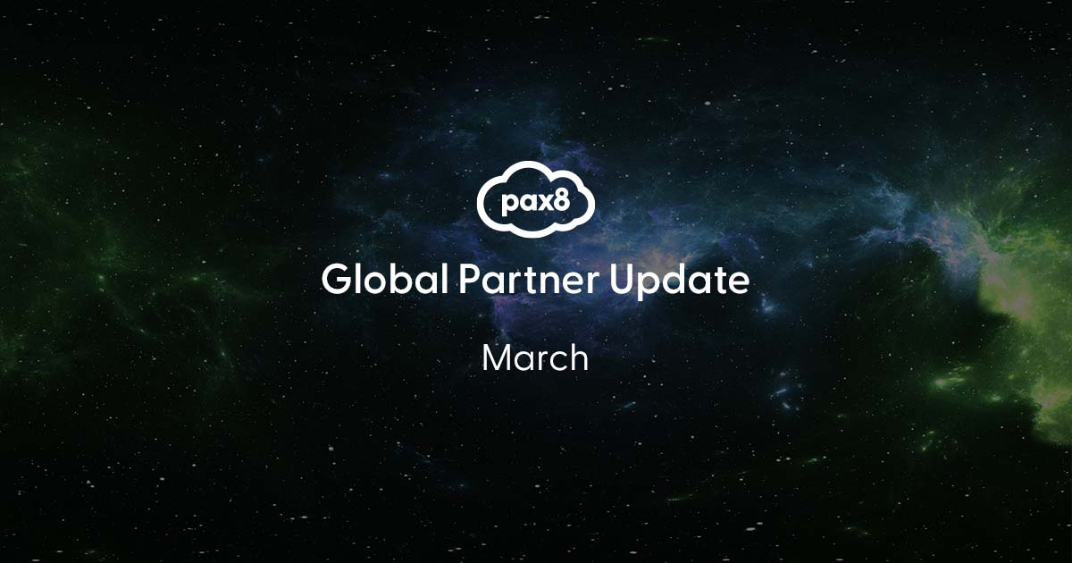 Pax8 March partner update - Pax8 Blog