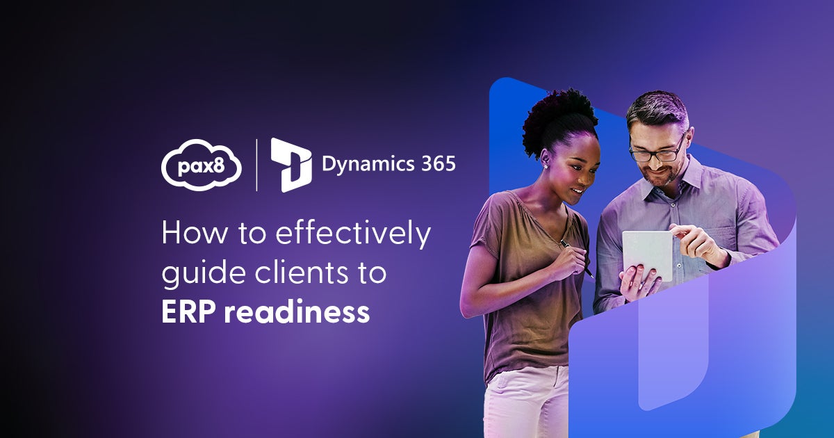 How to effectively guide clients to ERP readiness | Pax8 Blog