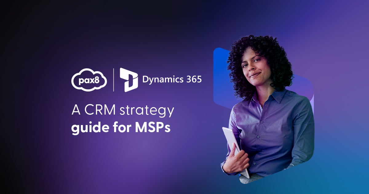 A CRM strategy guide for MSPs | Pax8 Blog